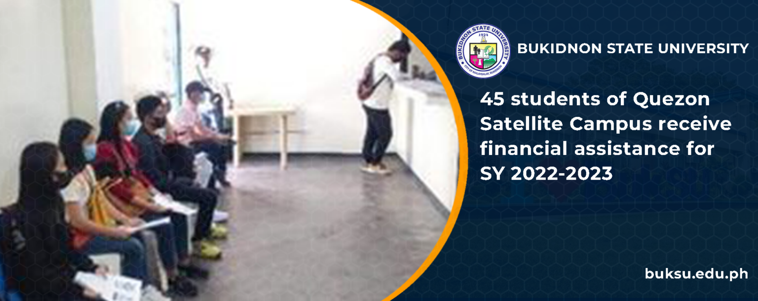 45 students of Quezon Satellite Campus receive financial assistance for SY 2022-2023 - Bukidnon ...